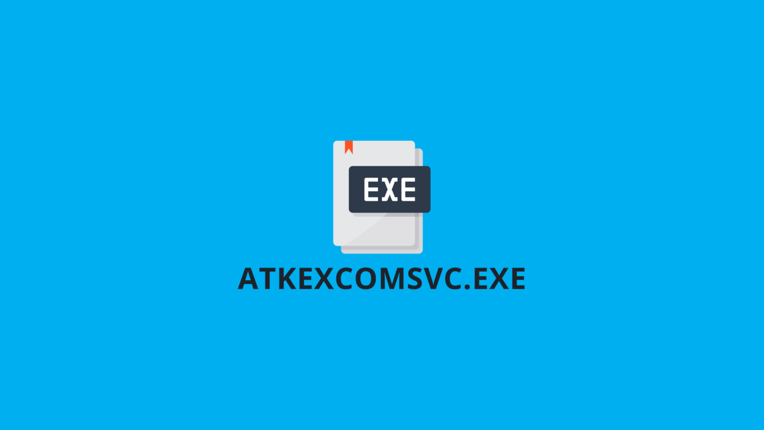 什么是 AtkexComSvc.exe？ 如何修复？ （完整指南）