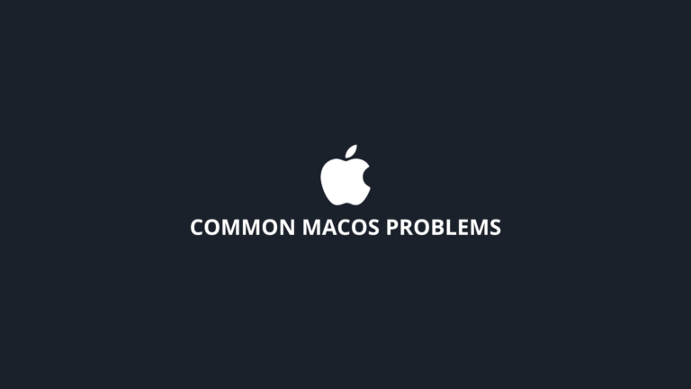 15 Common macOS Problems and How to Fix them!
