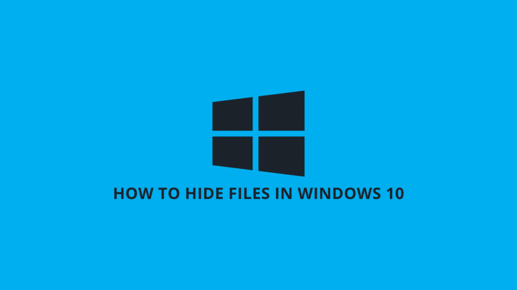 How to Hide Files, Folders, and Drives In Windows 10? (Steps!)