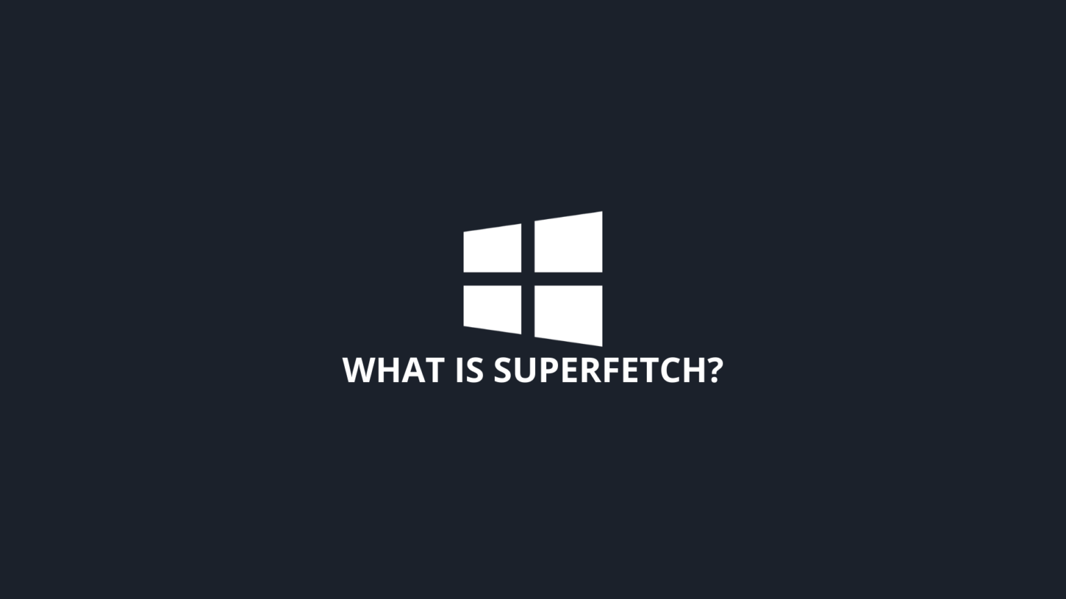 What Is Superfetch on Windows 10? And How to Disable It?