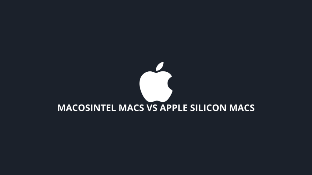 Intel Macs vs Apple Silicon Macs: Which Should You Buy?