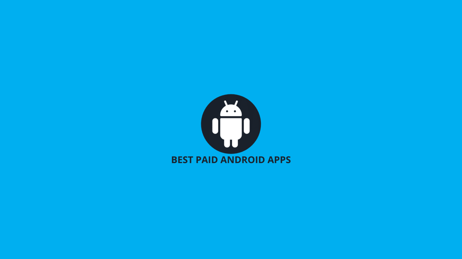 { TOP 15 } Best Paid Android Apps that Worth Getting in 2026!