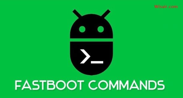 Fastboot Commands All Hidden Commands List Getwox